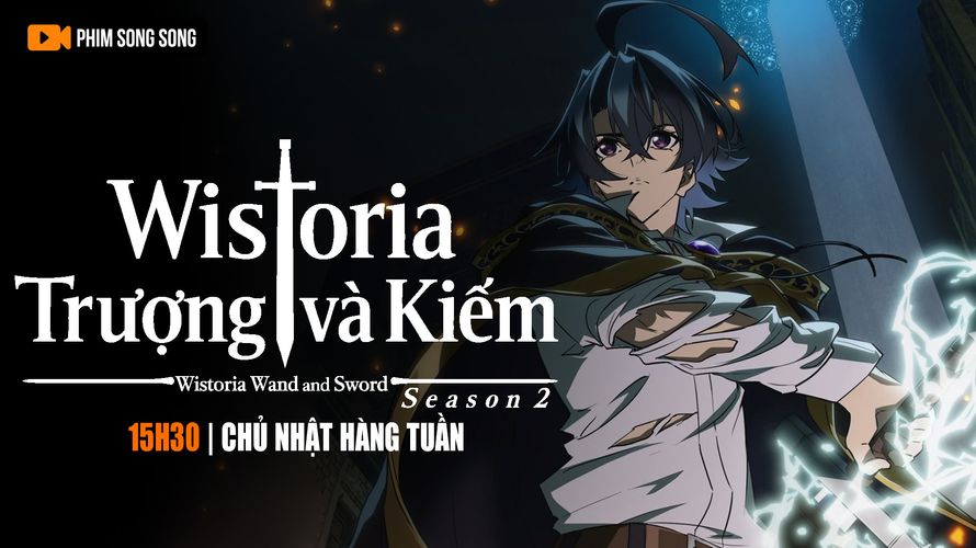 Wistoria: Trượng Và Kiếm - Phần 2 (Wistoria: Wand And Sword - Season 2 ...