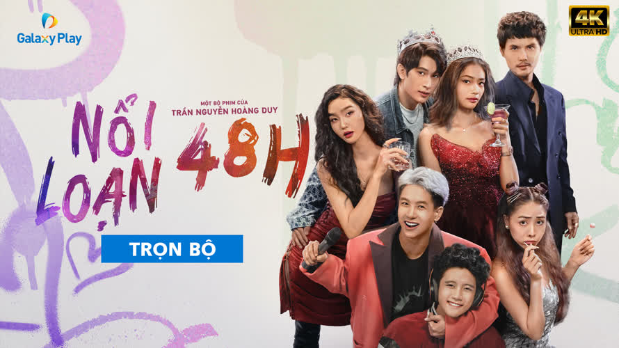 Nổi Loạn 48H 4K (Noi Loan 48H) - Thuyết minh + Vietsub | 6 tập